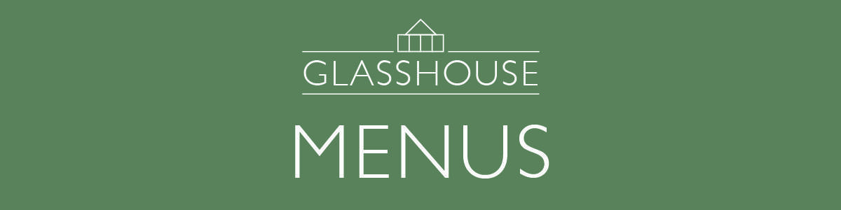 The Glasshouse Menus | Holloways
